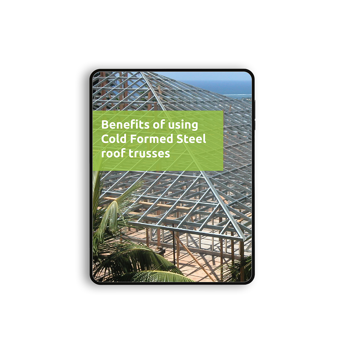 Benefits of Using Cold-formed Steel Roof Trusses